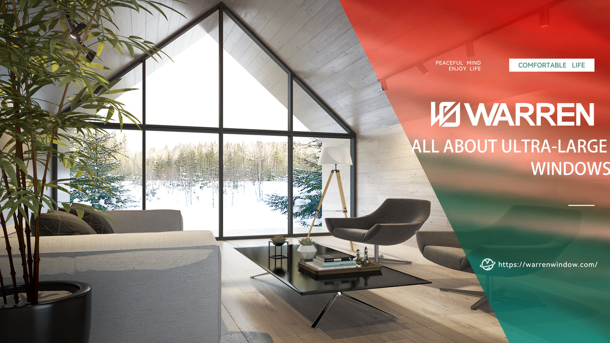 All About Ultra-Large Windows – Warren Windows and Doors