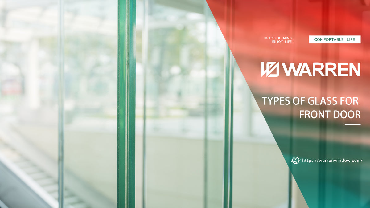 Types of Glass For Front Door – Warren Windows and Doors