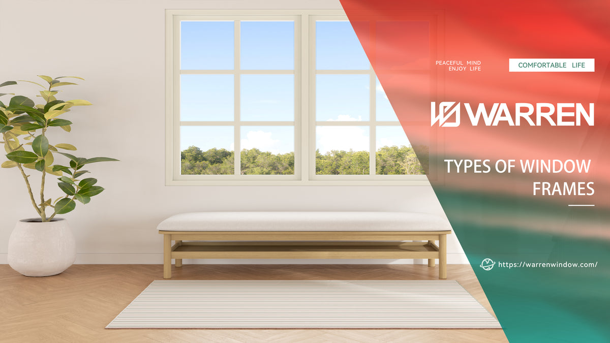 Types Of Window Frames – Warren Windows and Doors