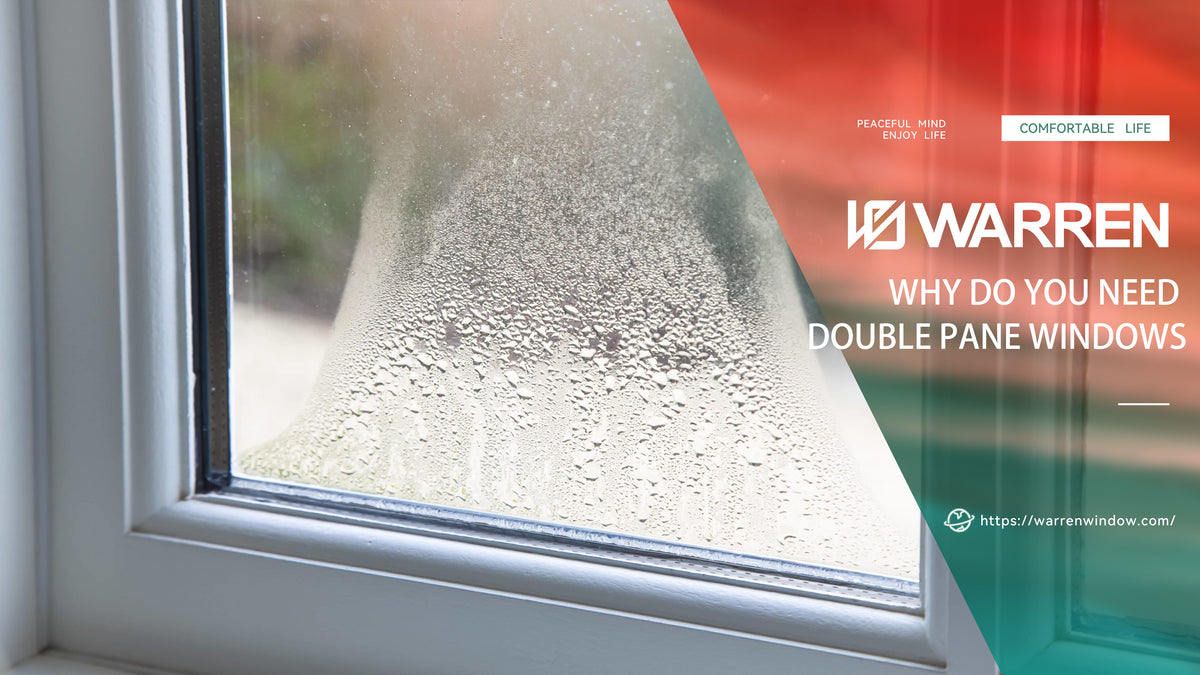 Why Do You Need Double Pane Windows? – Warren Windows and Doors